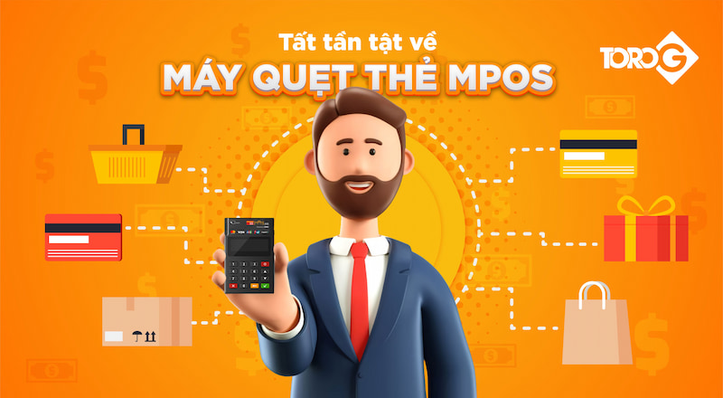 Mpos là gì? Mpos có an toàn không? Giá máy mpos?